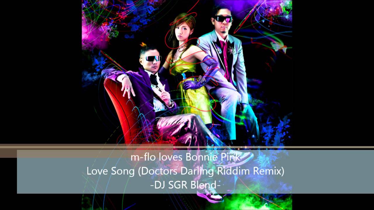 m-flo loves Bonnie Pink - Love Song (Doctors Darling Riddim Remix) - DJ ...