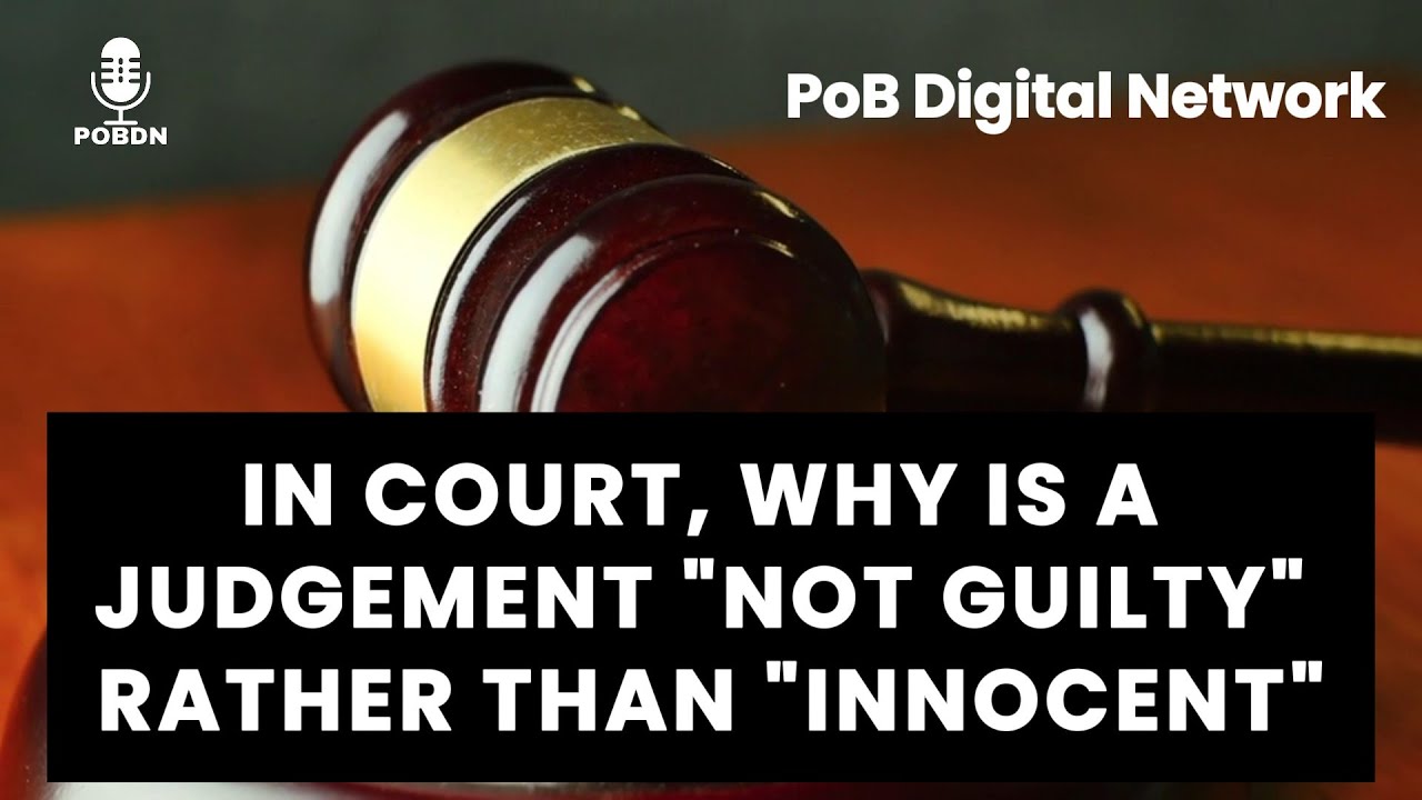 In Court, Why is a Judgement "Not Guilty" Rather than "Innocent" - YouTube