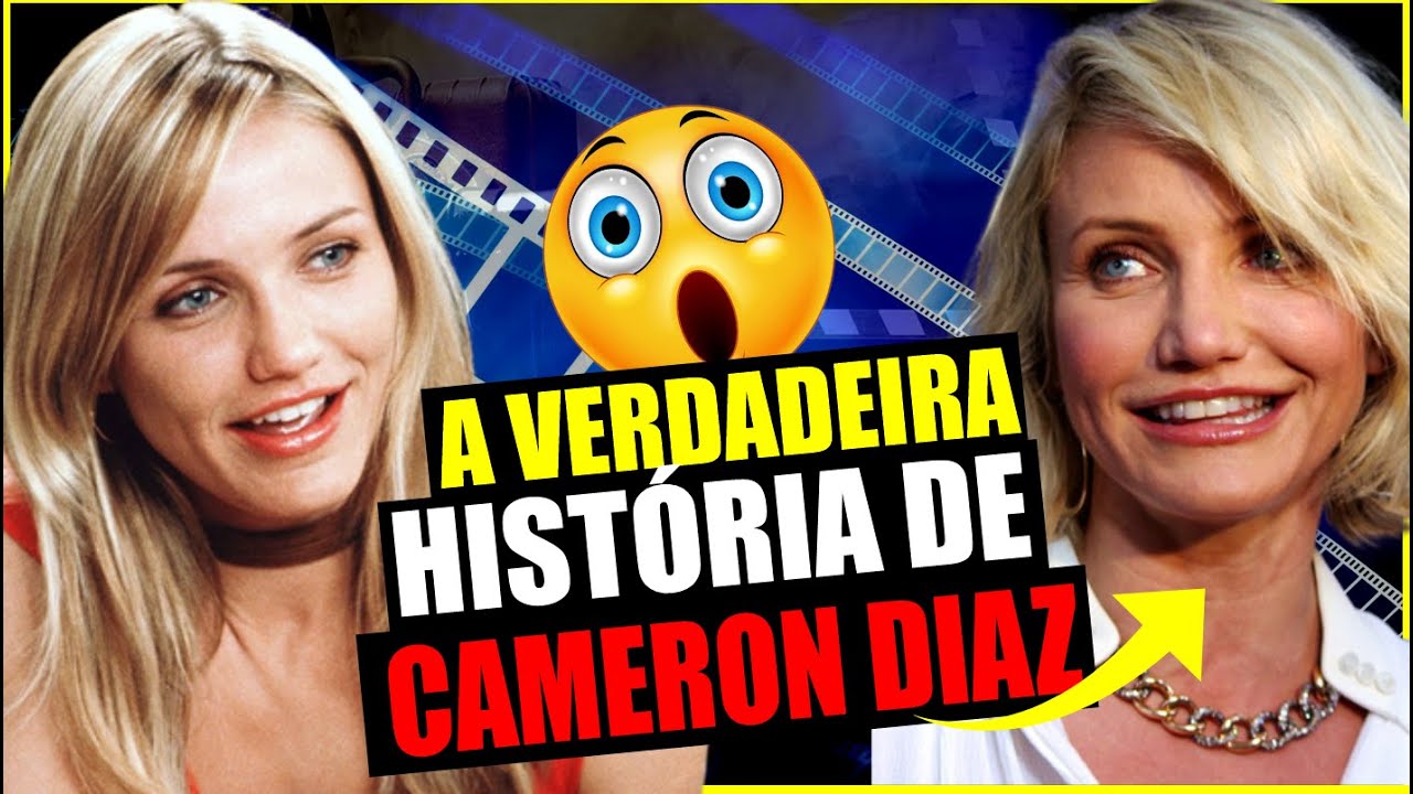 A VERDADEIRA HISTÓRIA DA ATRIZ CAMERON DIAZ - YouTube
