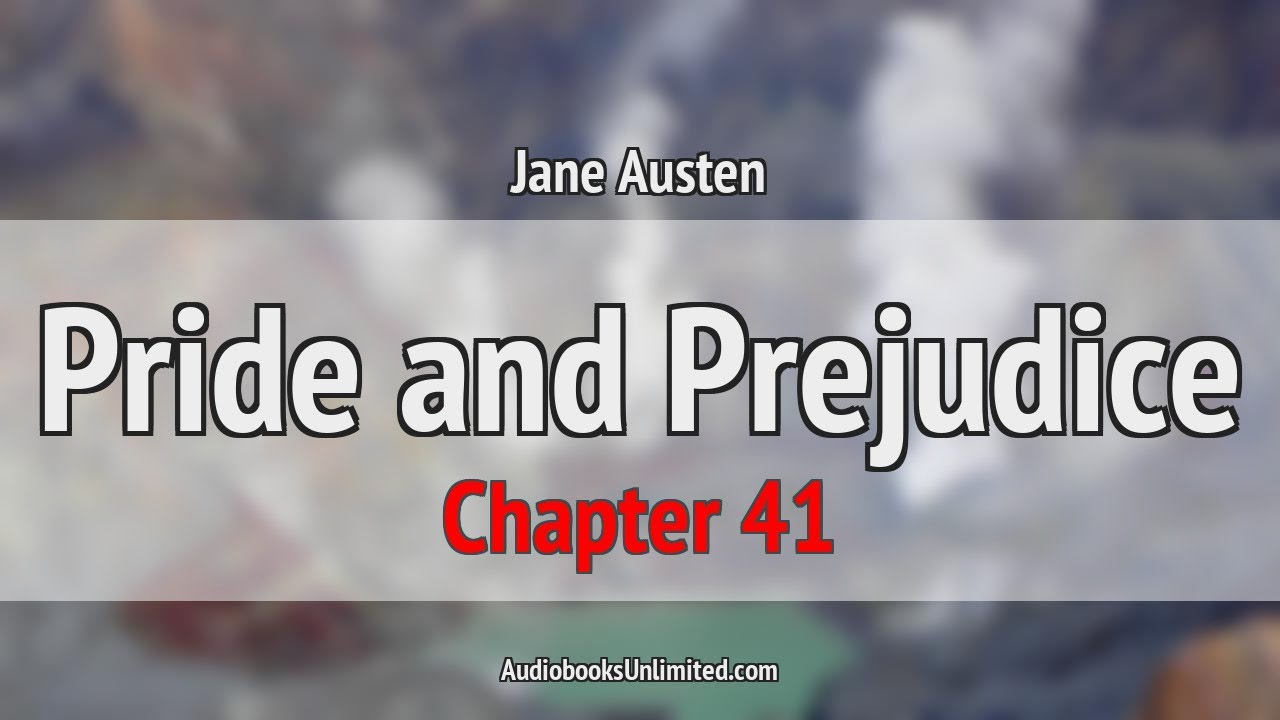Pride and Prejudice Audiobook Chapter 41 - YouTube