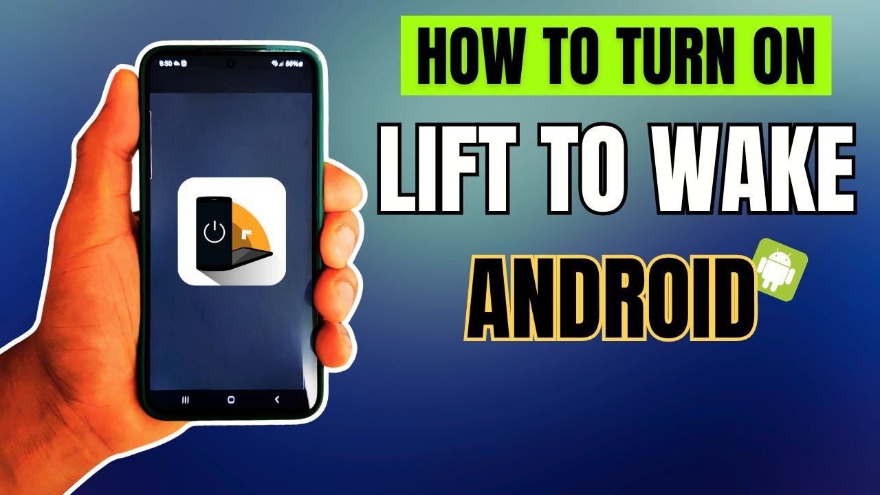 How To Enable/Disable 'Lift To Wake' On Samsung Galaxy Android Phone ...