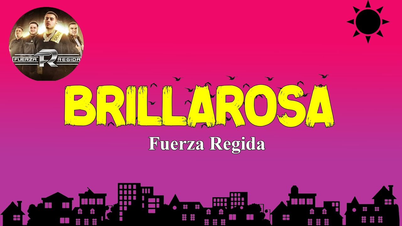 Fuerza Regida - Brillarosa ̣̣(Letra) - YouTube