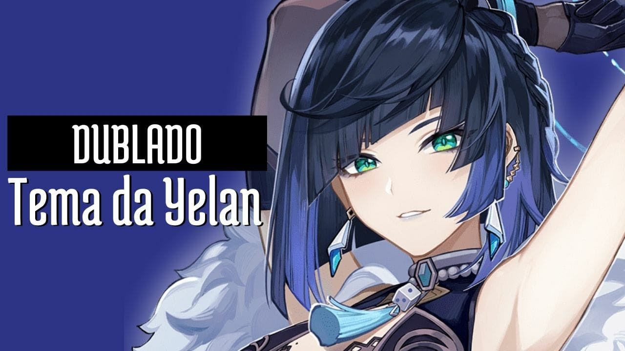 BANNER DA YELAN- THEME SONG | DUBLADO EM PORTUGUÊS | PT BR SHADOW IN ...