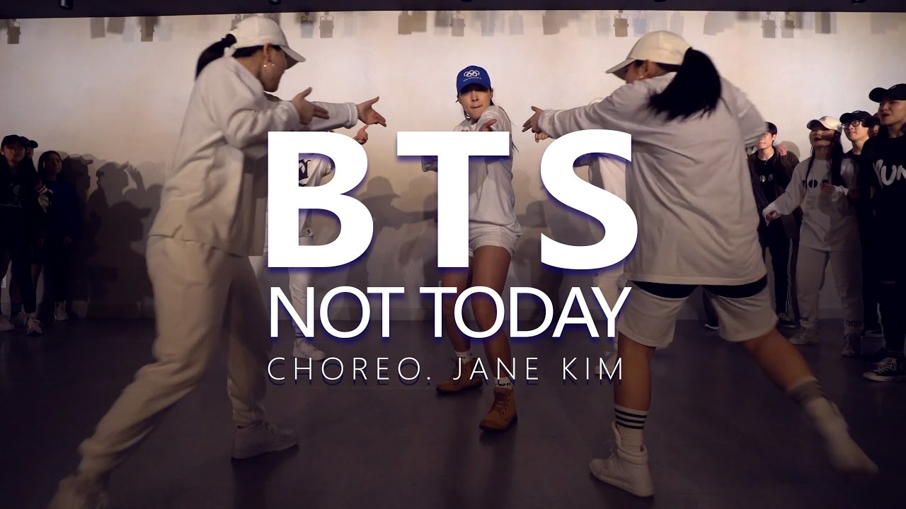 BTS방탄소년단 - NOT TODAY / Choreography . Jane Kim - YouTube