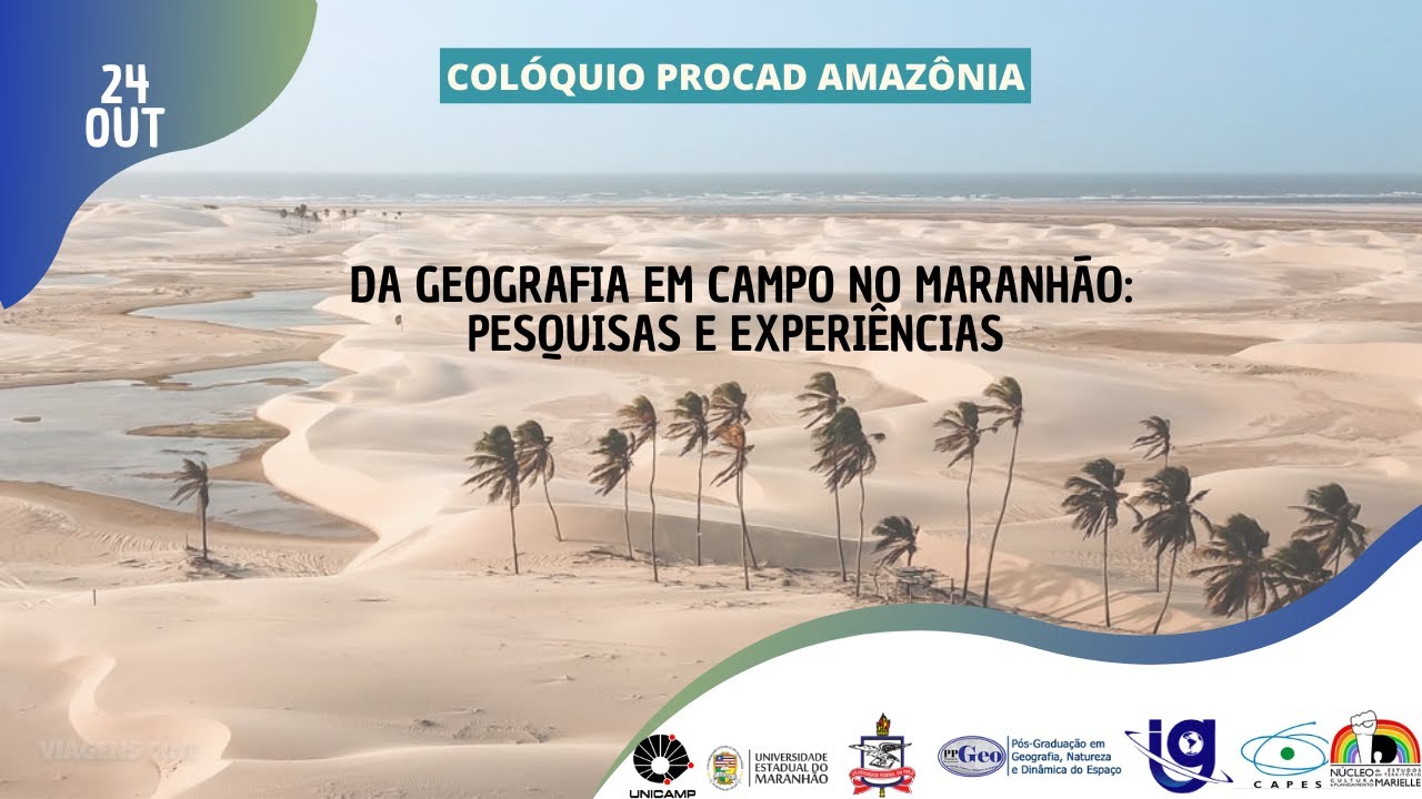 Colóquio PROCAD Amazônia - Da geografia em campo no Maranhão: pesquisas ...