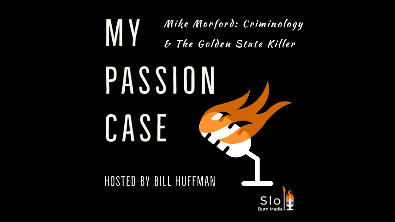 My Passion Case: The Golden State Killer: With Mike Morford - YouTube