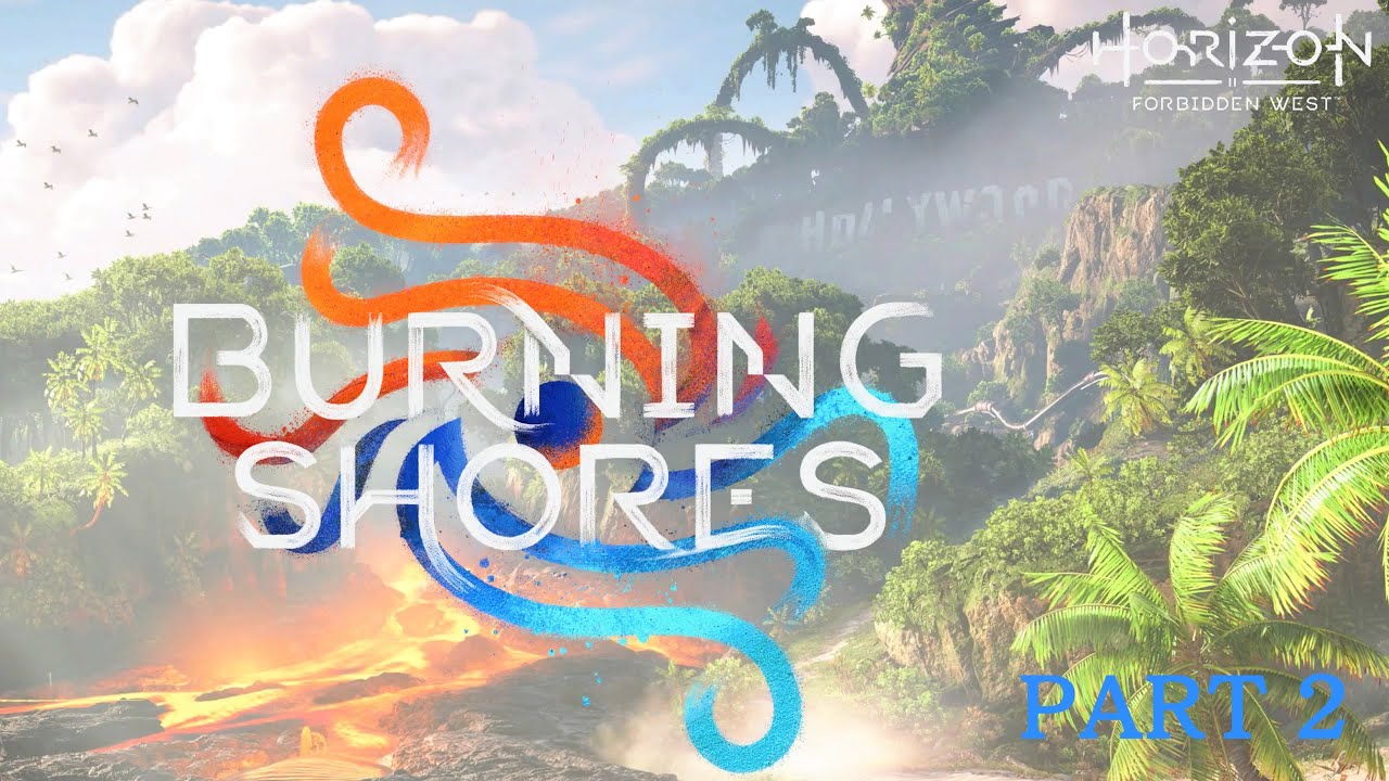 HORIZON FORBIDDEN WEST PS5 - Burning Shores DLC - Play-through Part 2 ...