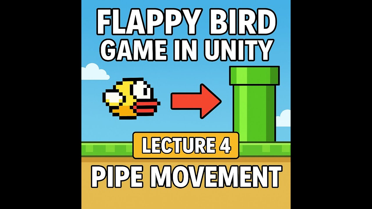 Lecture 4; Flappy Bird Game in Unity Pipe Movement, Tags & Custom ...