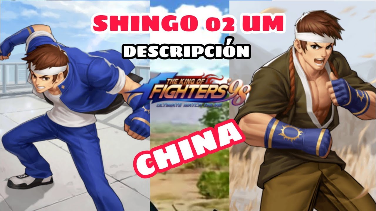 SHINGO 02 UM DESCRIPCIÓN - KOF 98 UM OL CHINA [QQ/WECHAT] - YouTube