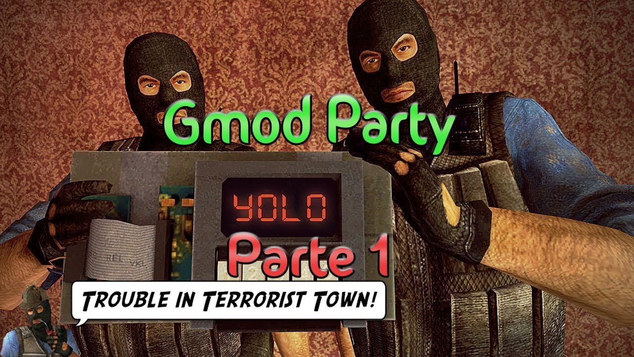 Trouble in a Terrorist Town - Gmod Party - YouTube