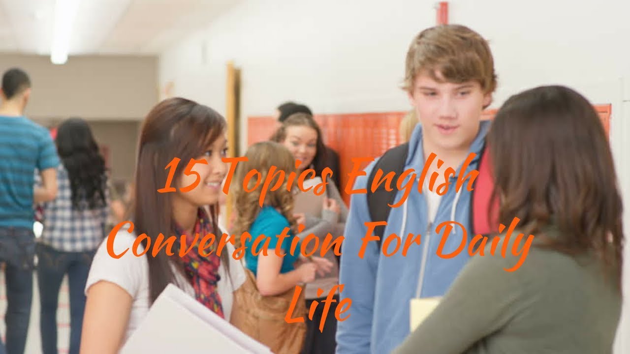 15 Topics English Conversation For Daily Life Learn Speaking English ...