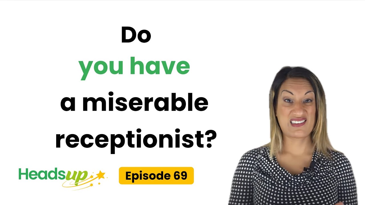 Episode 69: Do you have a miserable receptionist? - YouTube