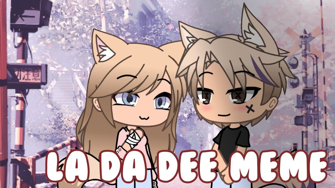 La da dee meme | Gacha life | - YouTube