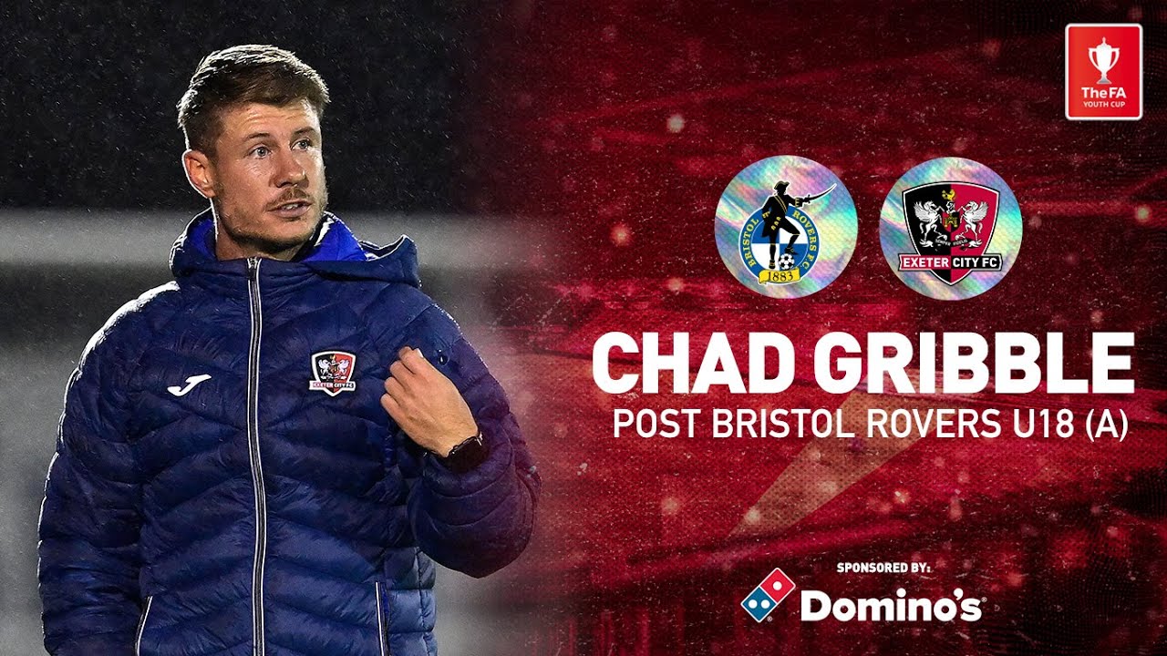 💬 Chad Gribble post Bristol Rovers u18 (A) | Exeter City Football Club ...