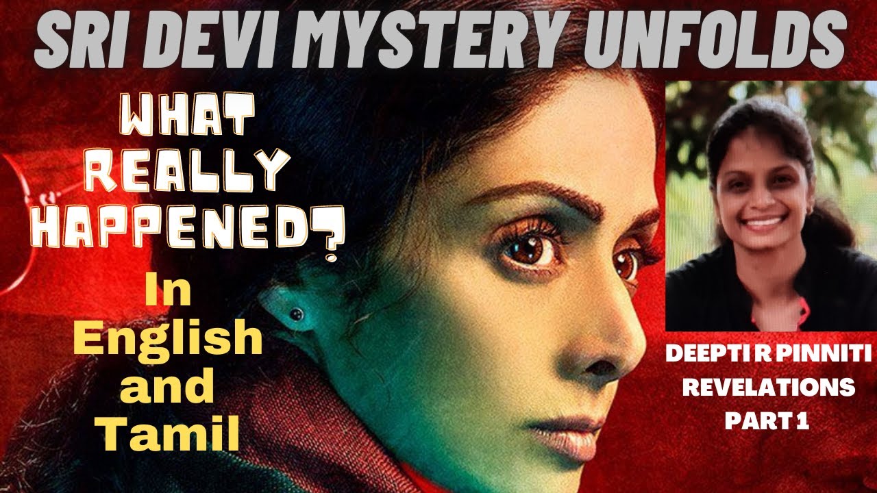 Sri Devi mystery case revelation by Deepti R Pinniti | English and ...