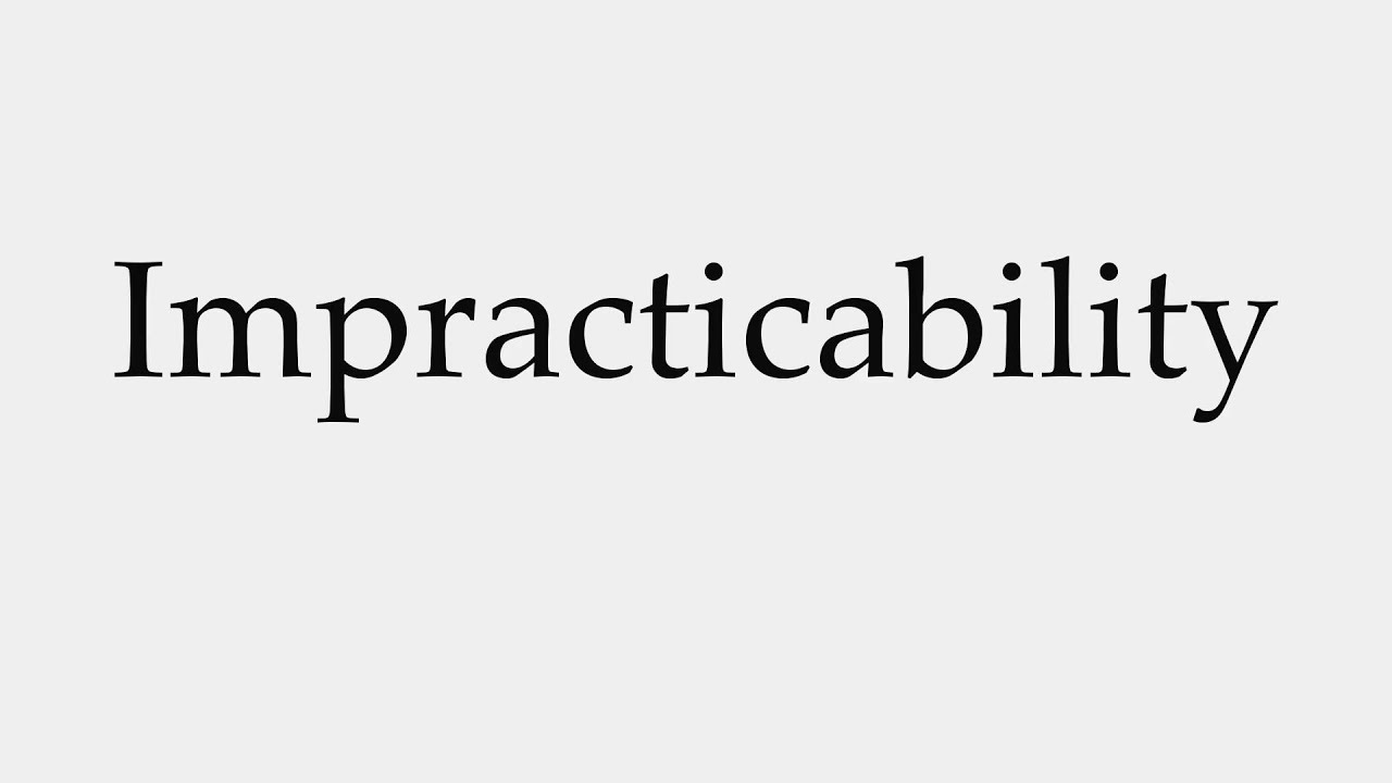 How to Pronounce Impracticability - YouTube