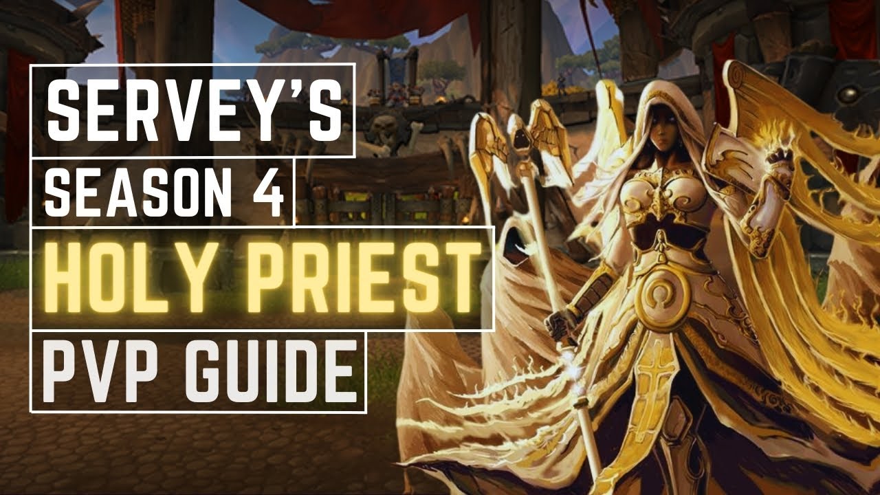 Servey’s In-Depth Holy Priest PvP Guide (Still relevant in The War ...