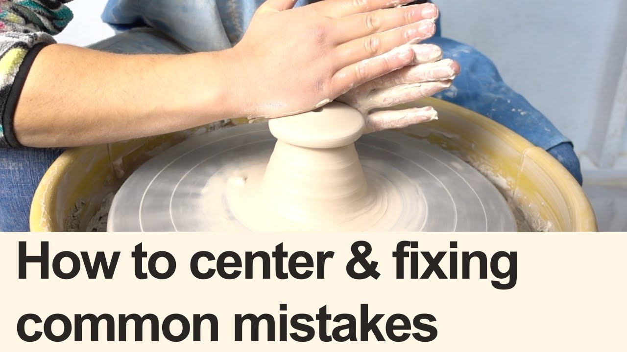 Ceramics for Beginners - How to Center and Fixing Common Mistakes - YouTube