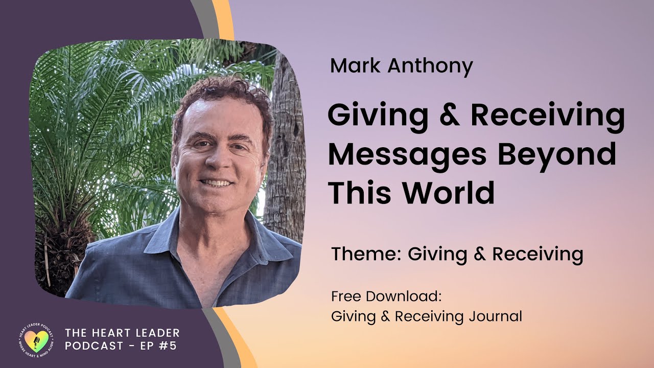 Episode #5: Giving & Receiving Messages Beyond This World with Mark ...
