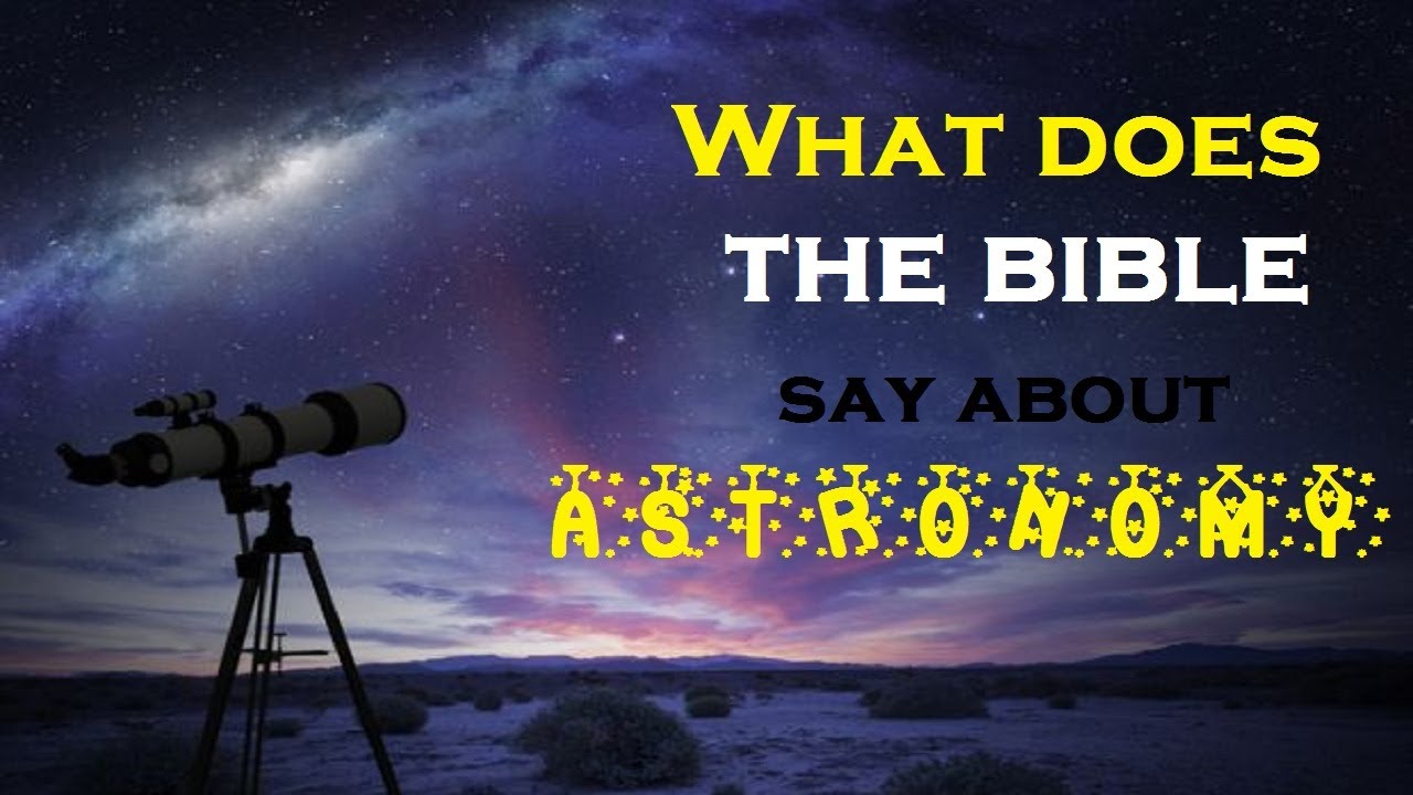 Astronomy in The Bible - YouTube