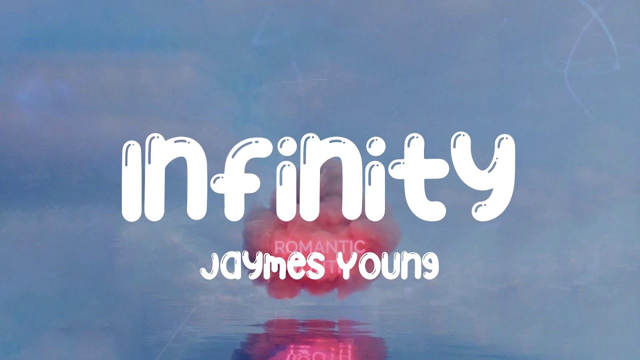 Infinity - Jaymes Young (Lyric Video) - YouTube