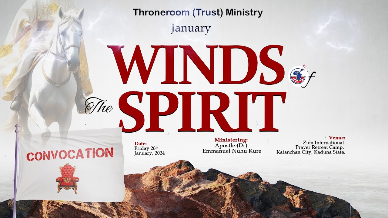 January Winds of the Spirit Convocation | Apostle (Dr) Emmanuel Nuhu ...