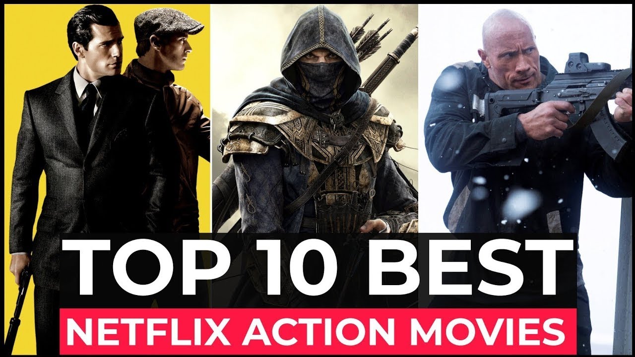 Top 10 Best Action Movies On Netflix Best Hollywood Action Movies To top-10-best-action-movies-on-netflix-best-hollywood-action-movies-to