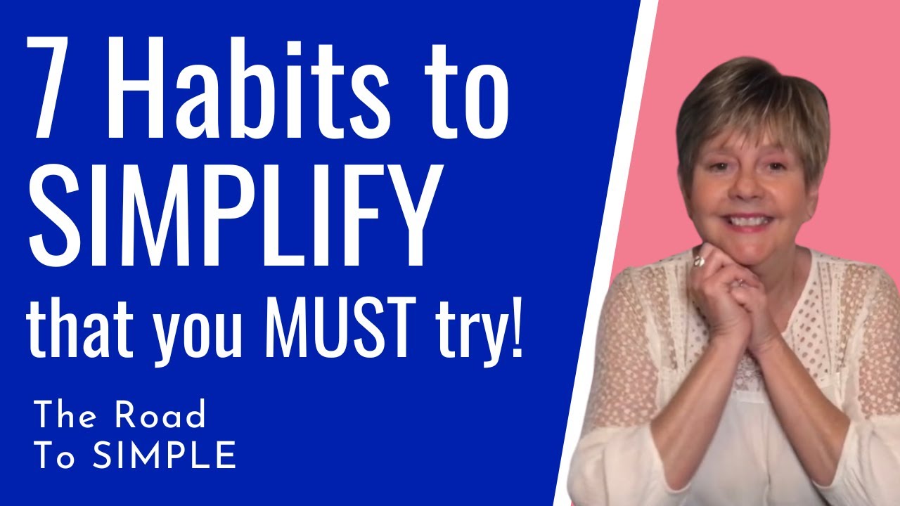 7 Habits to Simplify that you must try! Let's talk about Simple Living, Decluttering and more ...