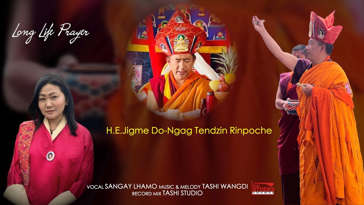 LONG LIFE PRAYER FOR H.E. DO-NGAG TENDZIN RINPOCHE | SANGAY LHAMO - YouTube