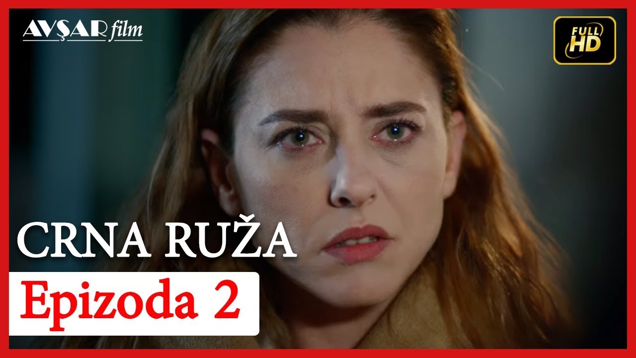 Crna Ruza - Epizoda 2 - YouTube