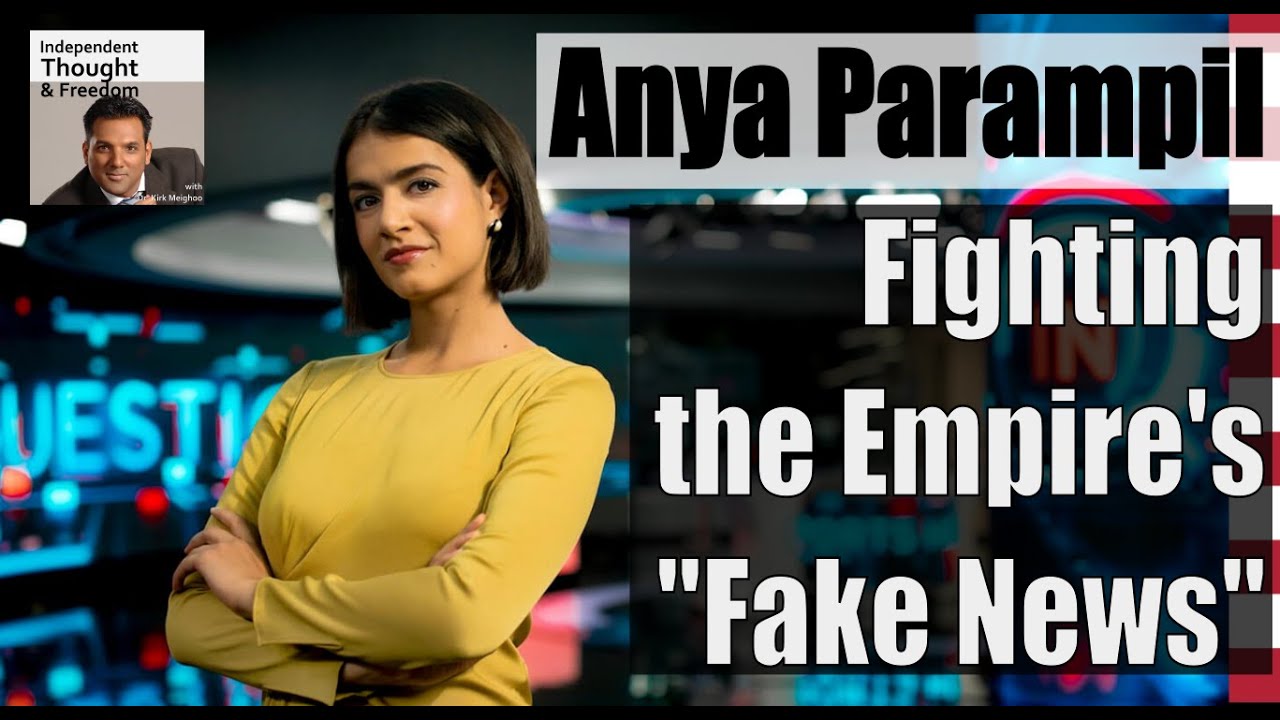 66: Anya Parampil | Fighting the Empire's "Fake News" - RussiaToday ...