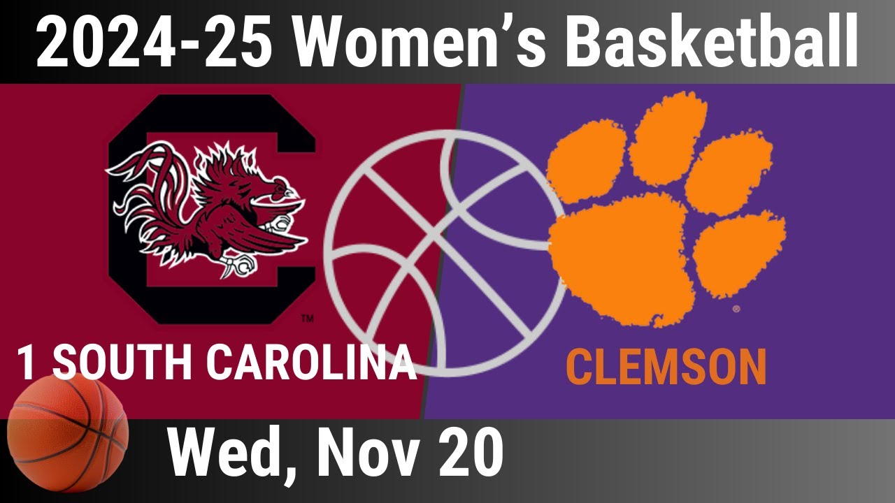 2024 Nov 20 - Women's Basketball - 1 South Carolina vs Clemson - 2024 ...