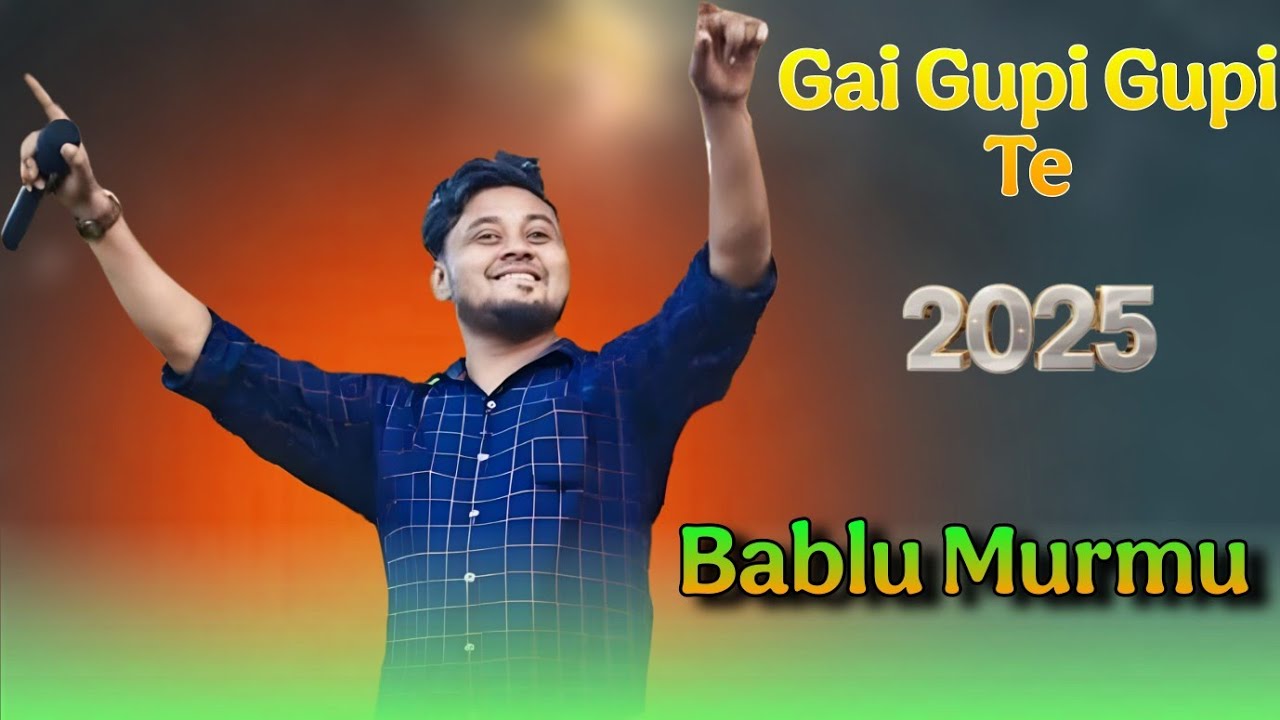 Gai Gupi Gupi Te | Bablu Murmu | New Santali Video 2025 | Santali ...