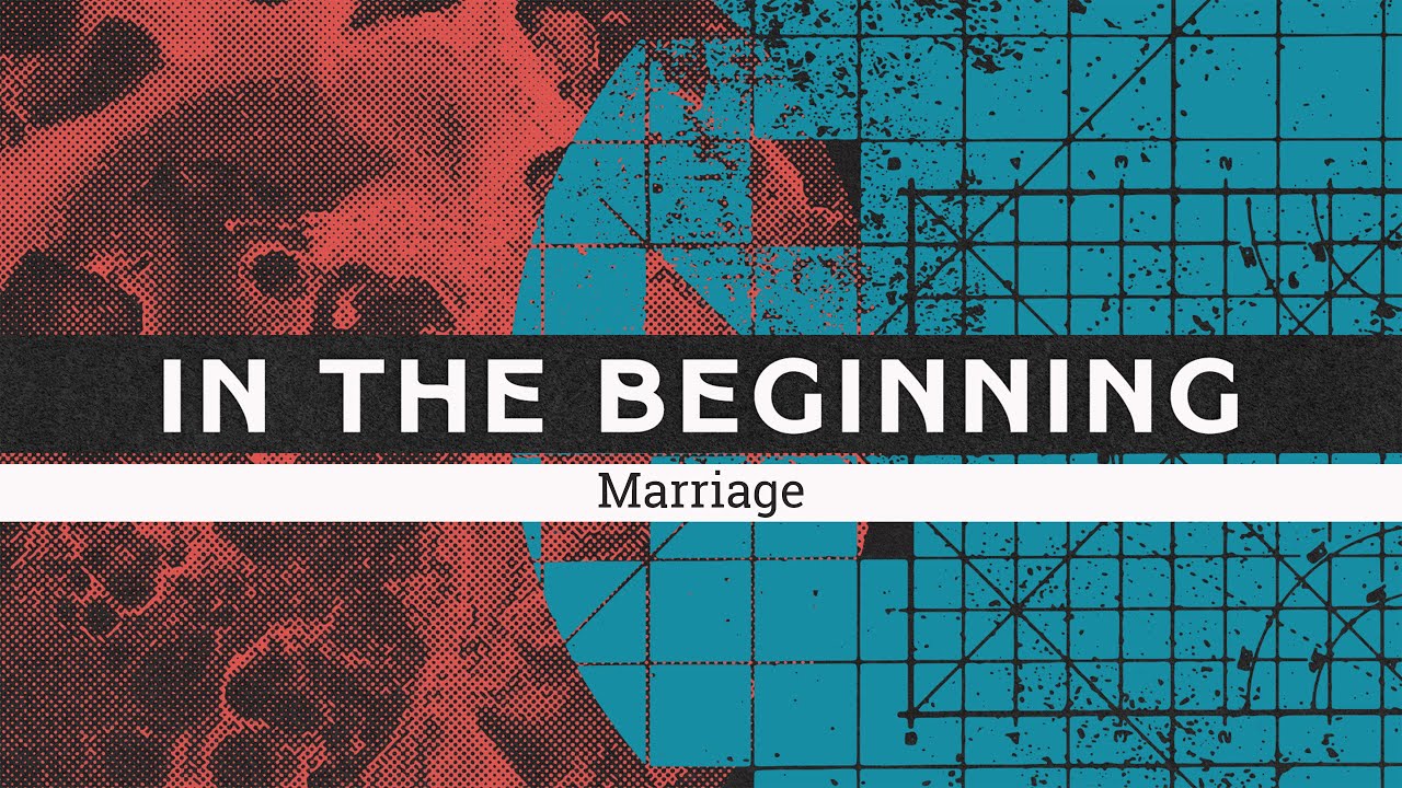 In The Beginning // Marriage - YouTube