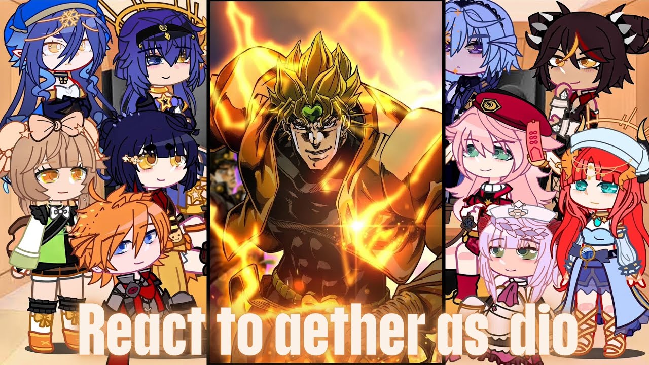 Genshin impact react to aether as dio brando | JJBA | Gacha life - YouTube
