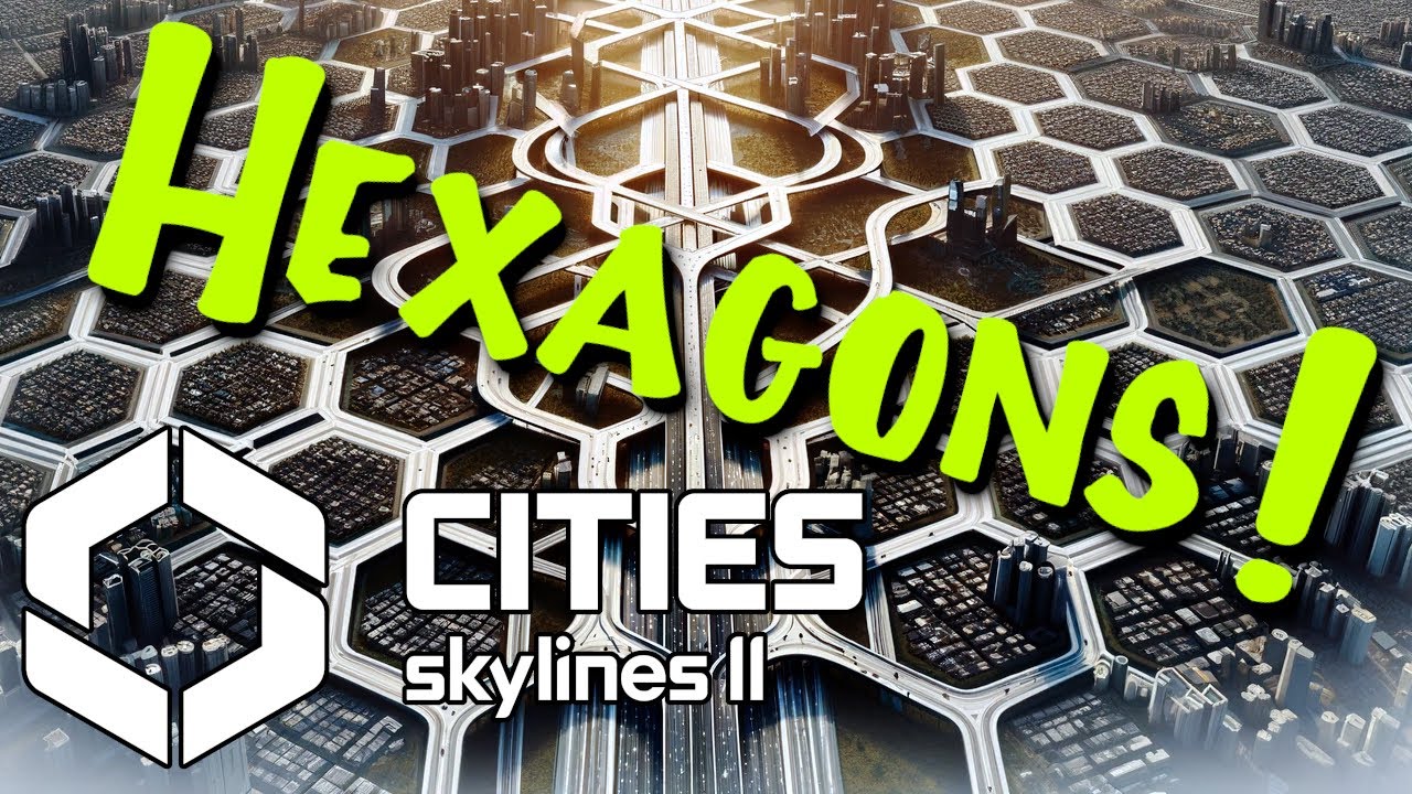 Cities Skylines 2: Transforming Chaos into Order with Hexagon City ...