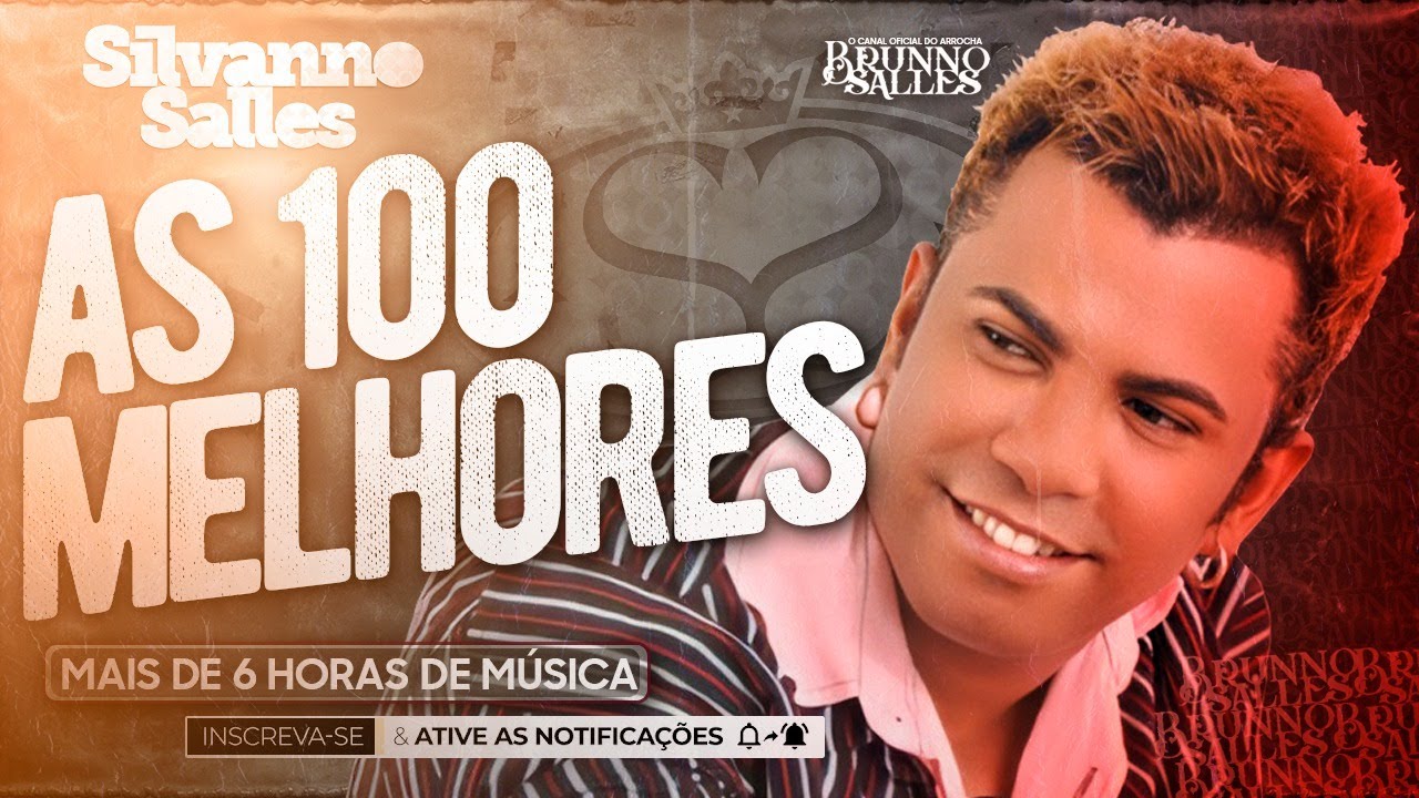 SILVANNO SALLES - AS 100 MELHORES MÚSICAS #AS100DOSILVANNO - YouTube Music