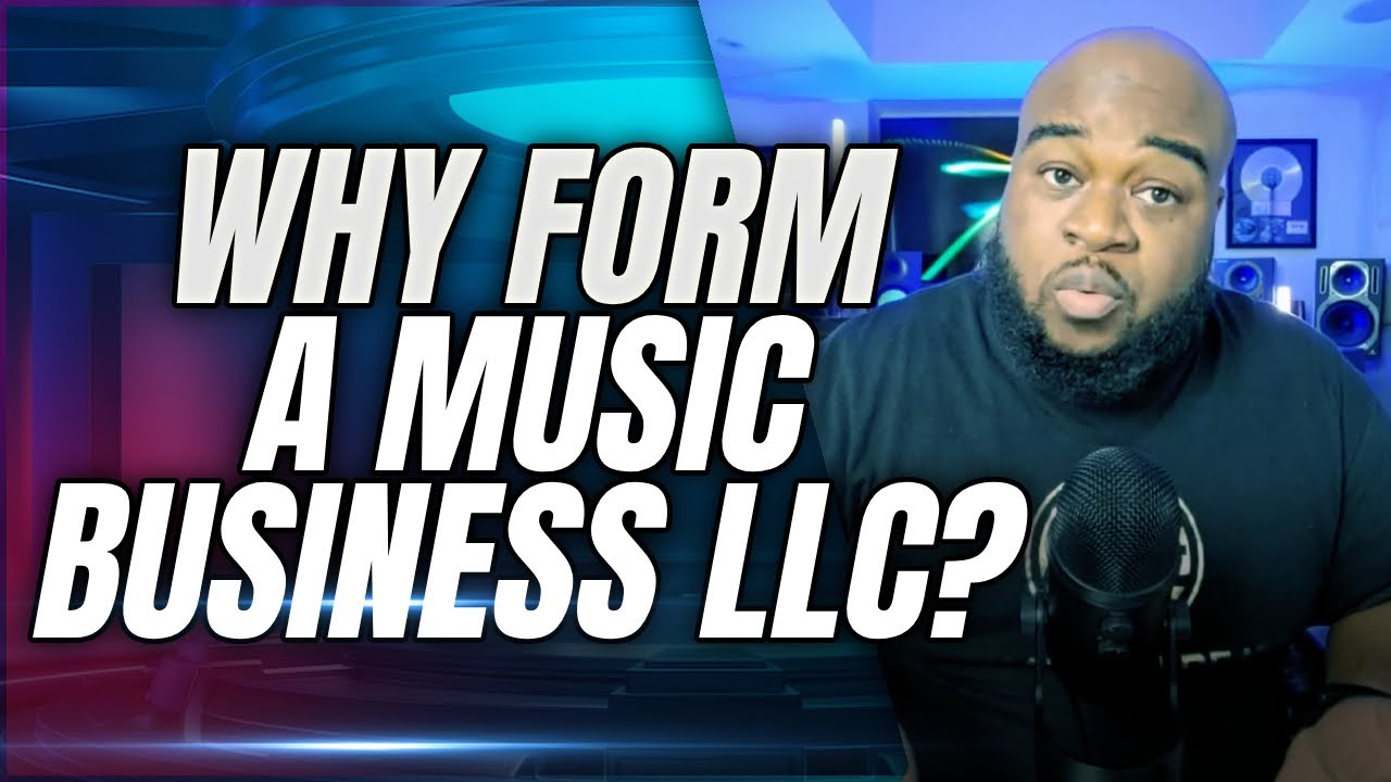 Why Every Musician Needs To Form A Music Business LLC - YouTube