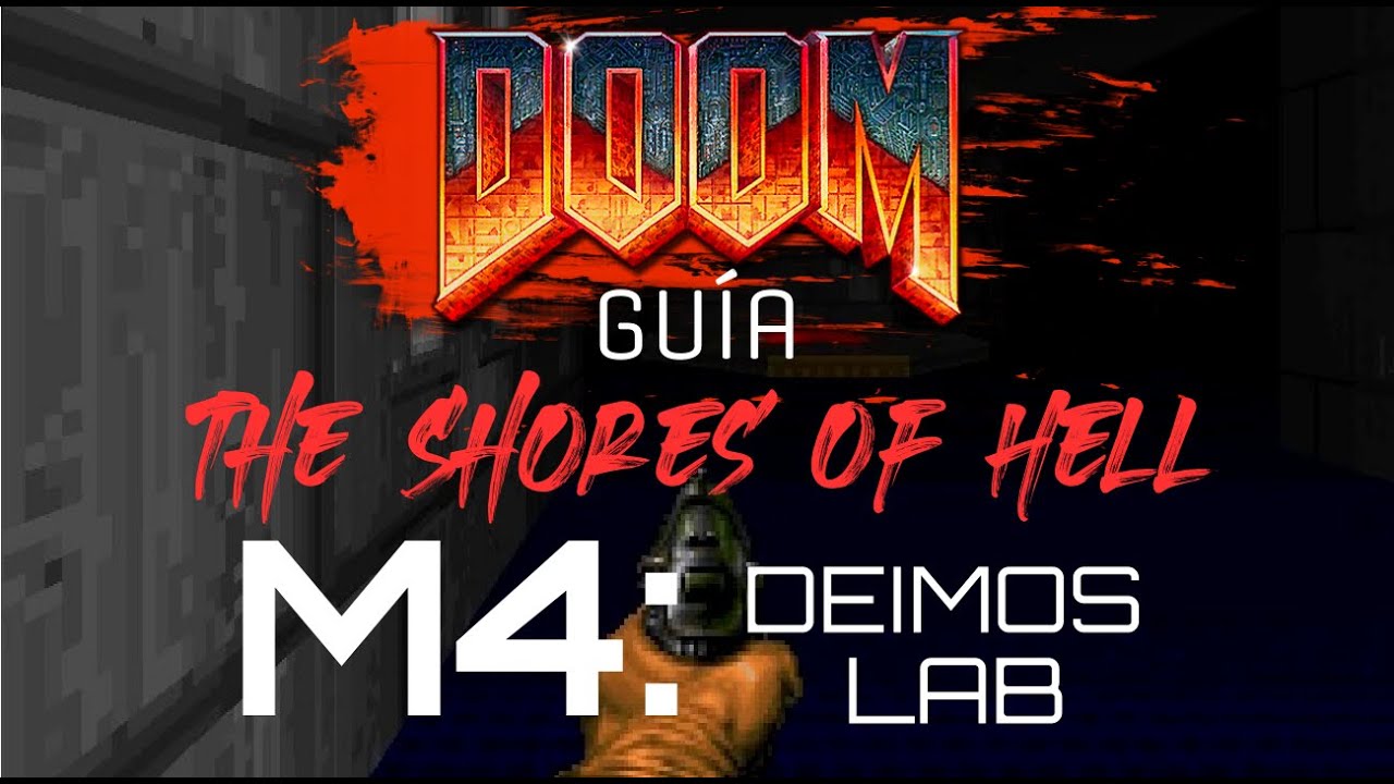 Guía - DOOM 1 | The Shores Of Hell | M4: DEIMOS LAB | Todos los ...