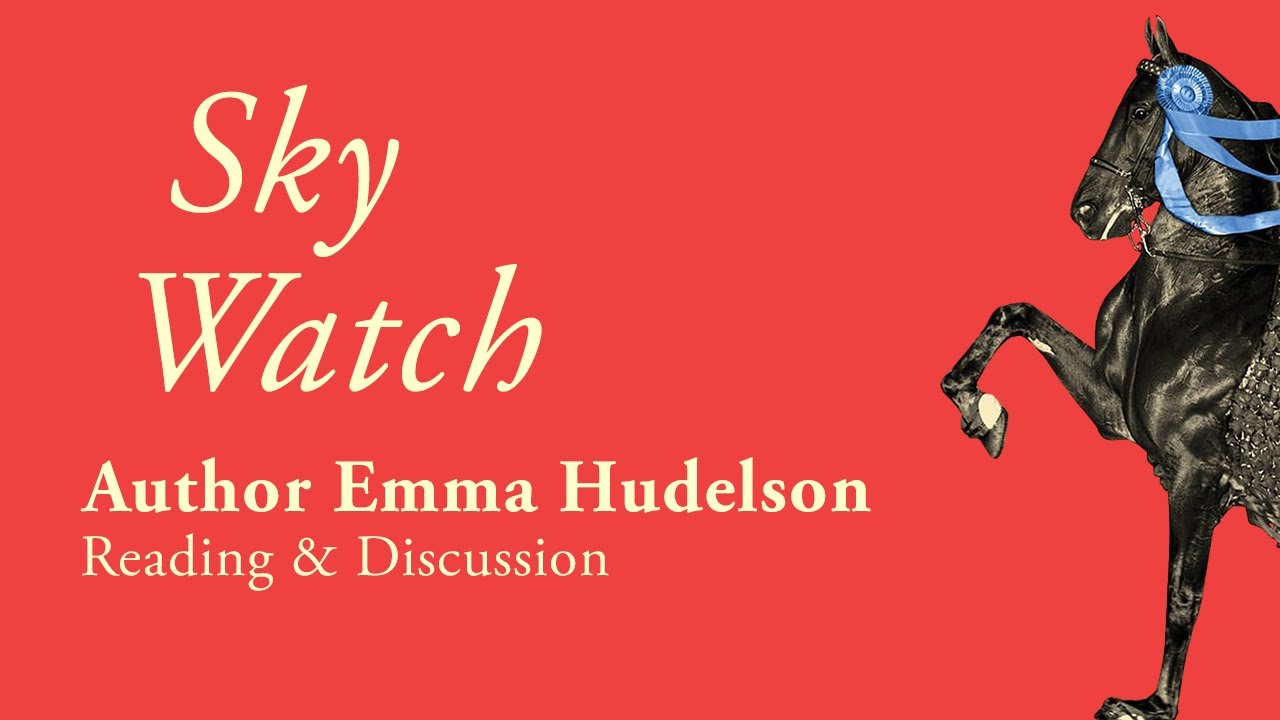 Sky Watch Author Emma Hudelson: Reading & Discussion of an American ...