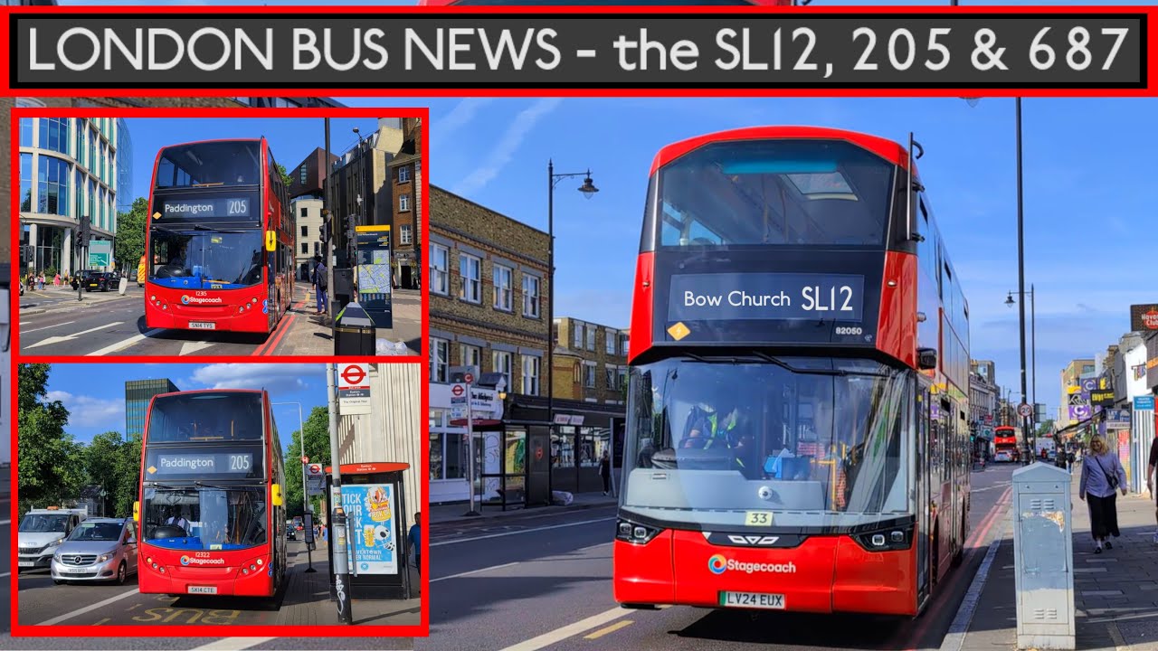 LONDON BUS NEWS - Routes SL12, 205 & 687 | Superloop Confirmed + New ...