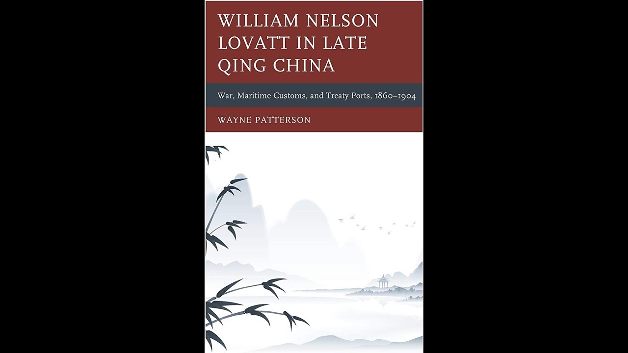 Wayne Patterson: William Nelson Lovatt in Late Qing China - YouTube