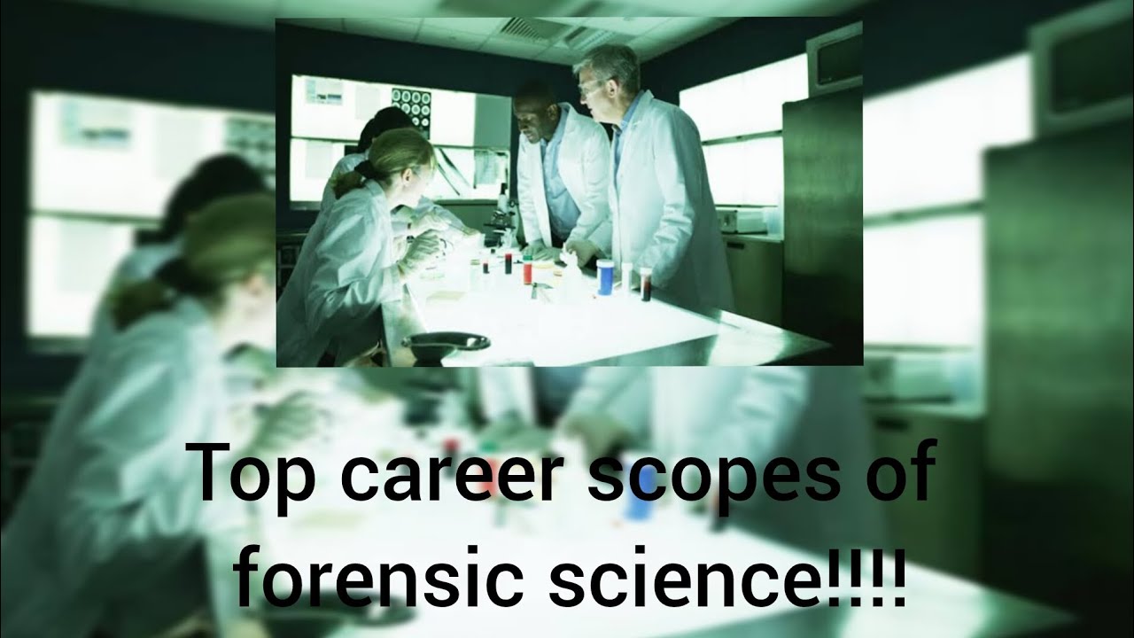 Top career scopes of forensic science!!! Reality of forensic science ...