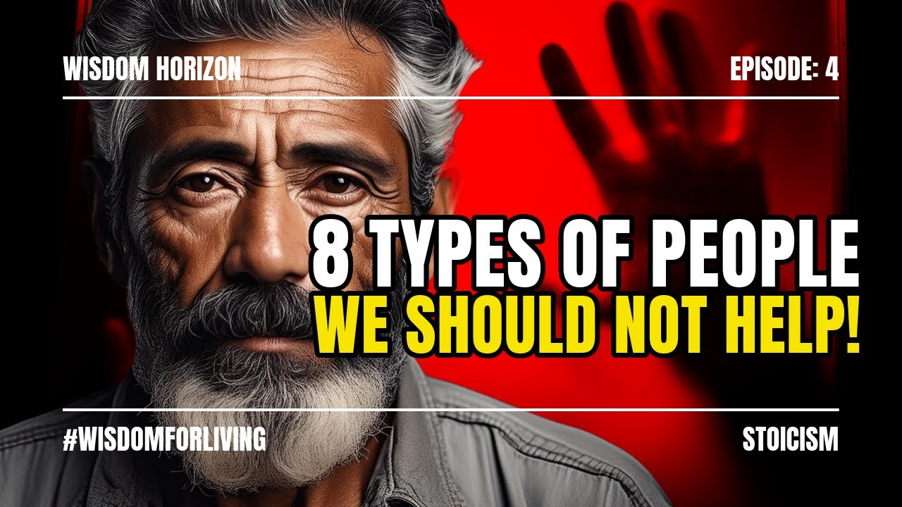 8 types of people we should not help. - YouTube