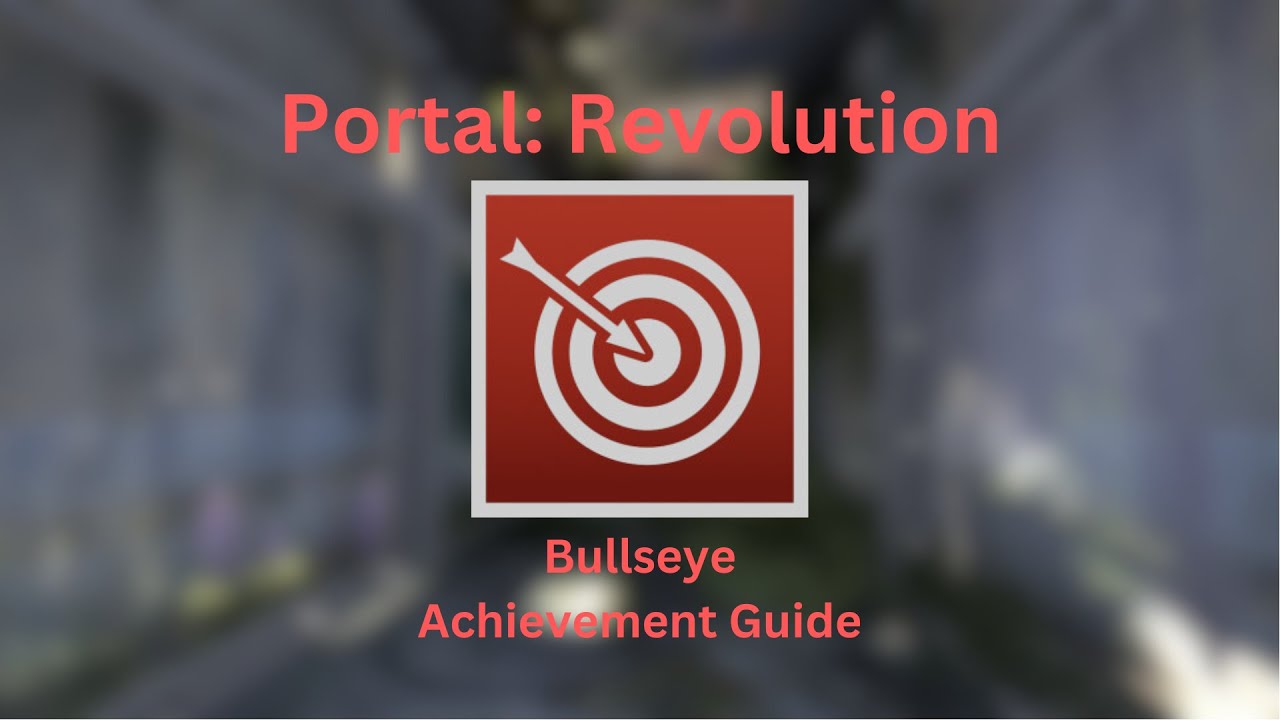 Portal: Revolution | Bullseye [Achievement Guide] - YouTube