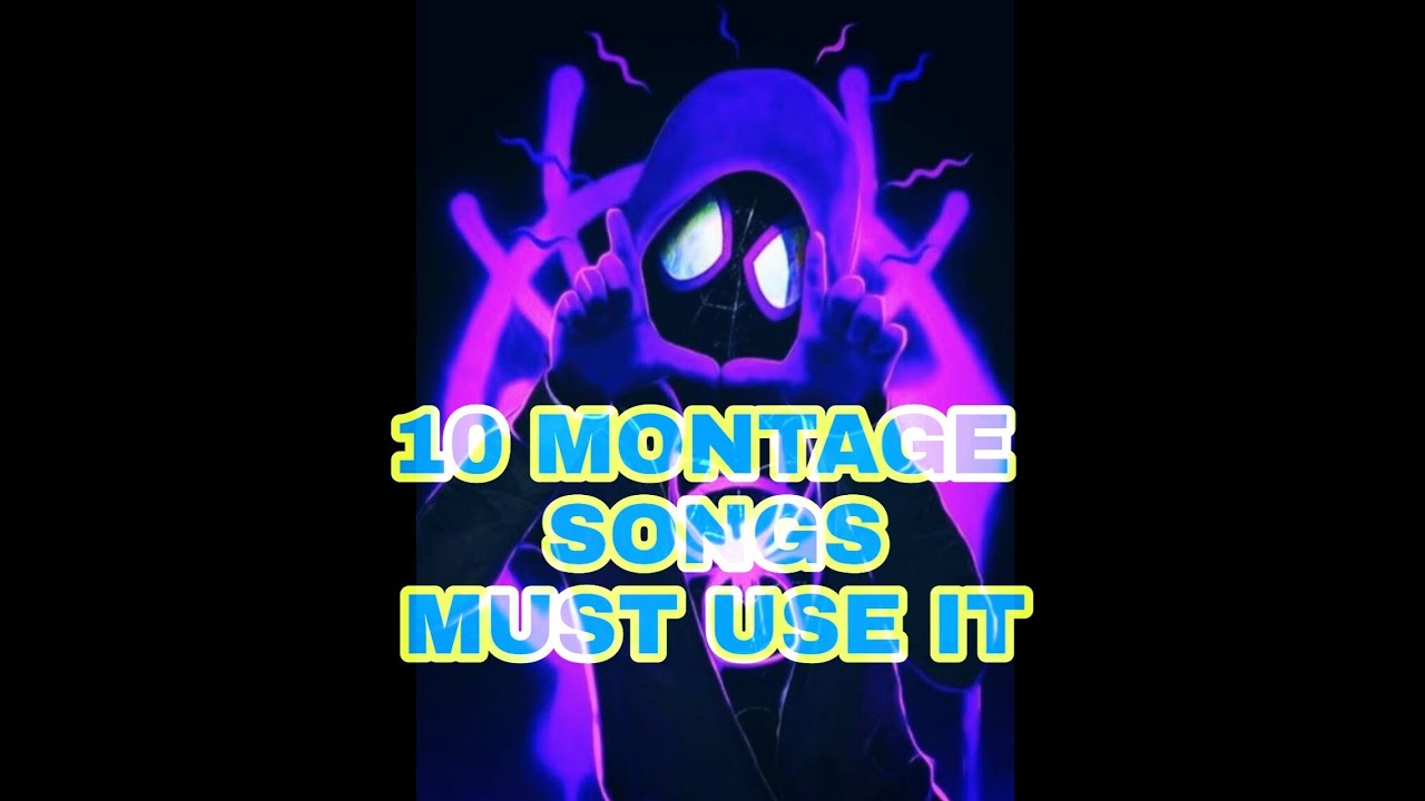 TOP 10 MONTAGE SONGS that you will always like - YouTube
