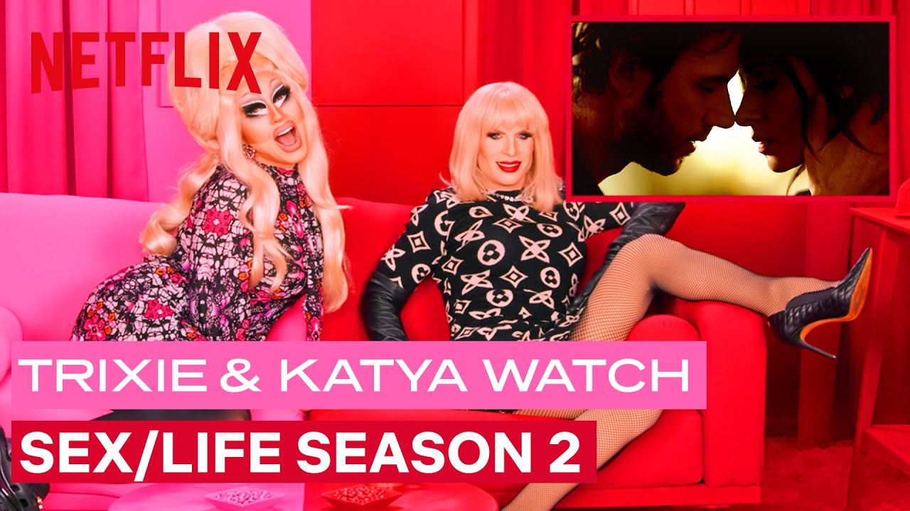 Drag Queens Trixie Mattel And Katya React To Sex Life Season 2 I Like To Watch Netflix Youtube