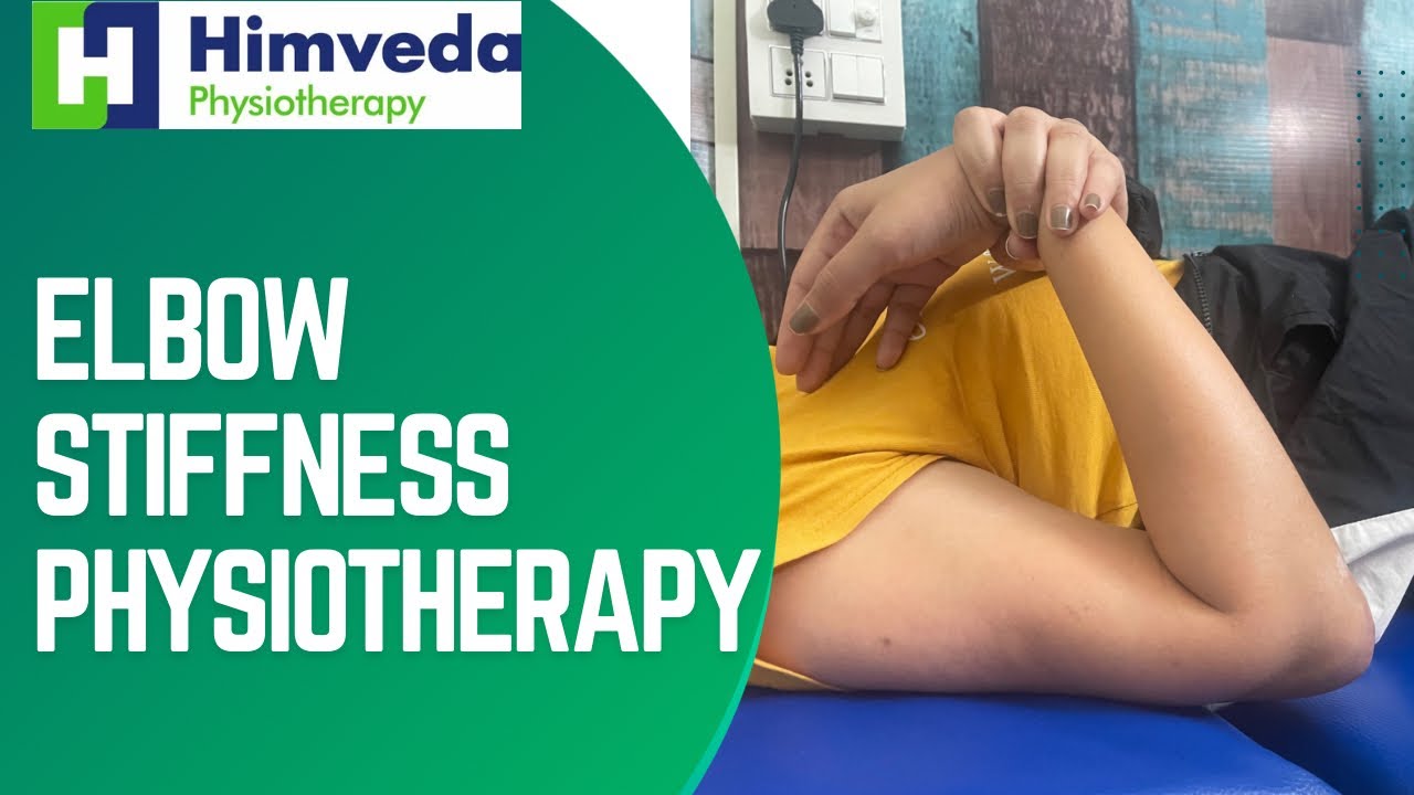 Elbow Stiffness Physiotherapy Exercises | Fracture Stiffness of Elbow ...