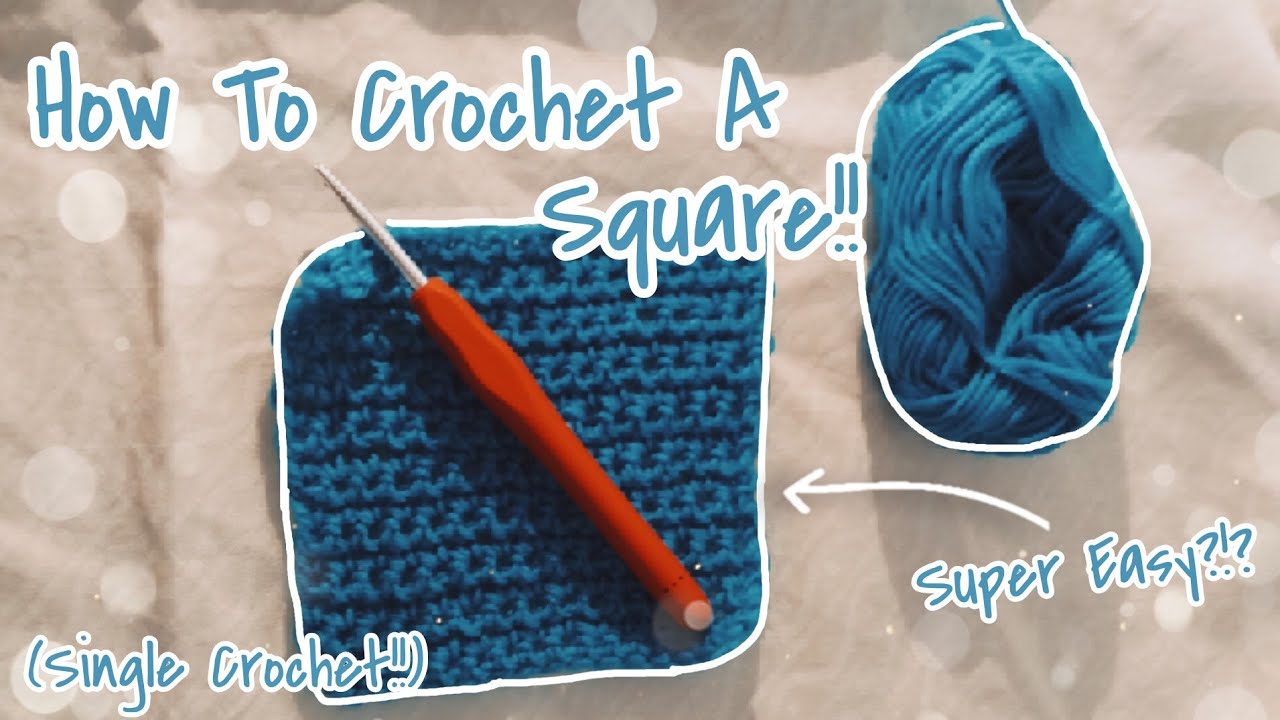 How To Crochet A Square For Beginners Single Crochet Square Tutorial How To Crochet A Square For Beginners Single Crochet Square Tutorial