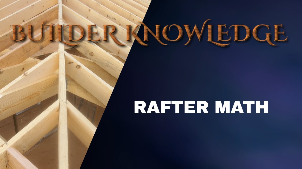 BUILDER RAFTER MATH For the Navy Builder - YouTube